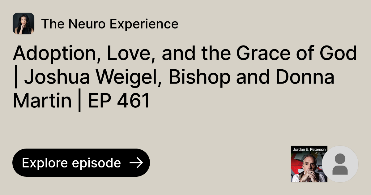 Episode: Adoption, Love, and the Grace of God | Joshua Weigel, Bishop ...