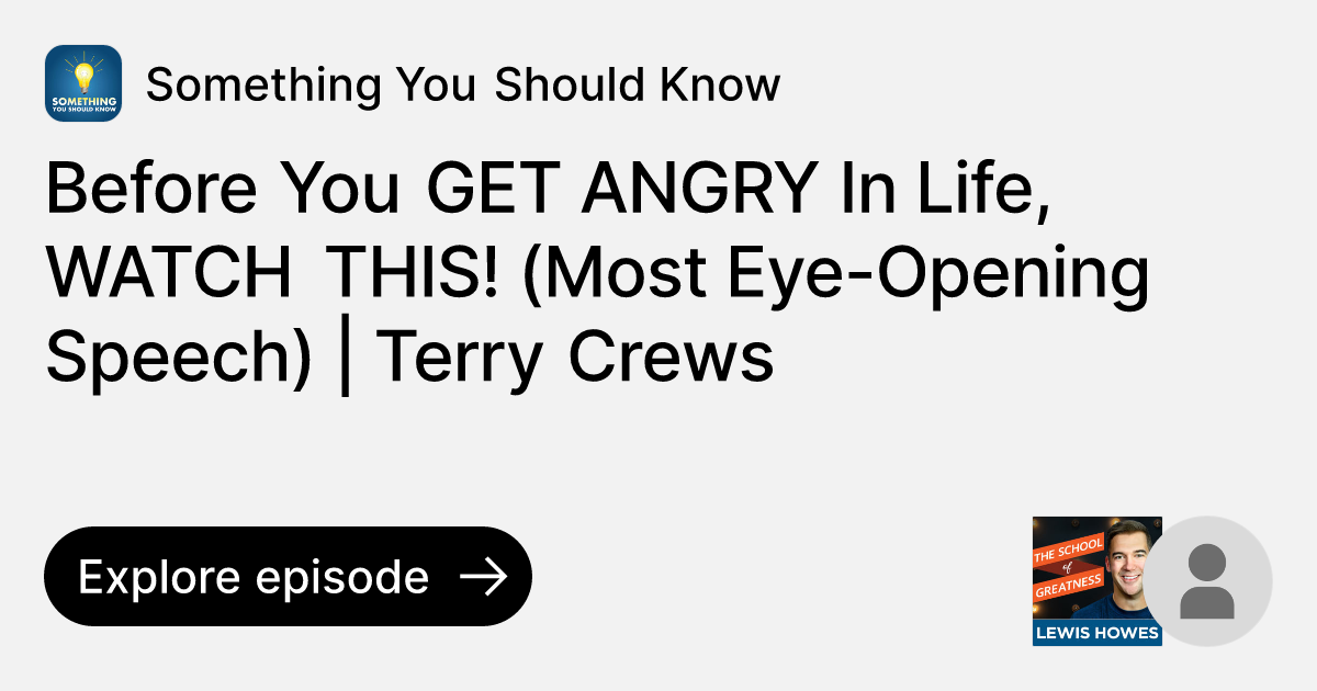 Episode: Before You GET ANGRY In Life, WATCH THIS! (Most Eye-Opening ...