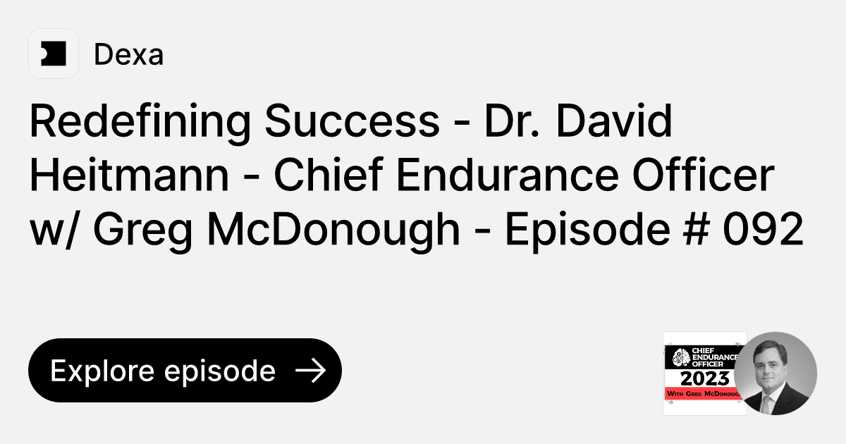 Episode: Redefining Success - Dr. David Heitmann - Chief Endurance ...