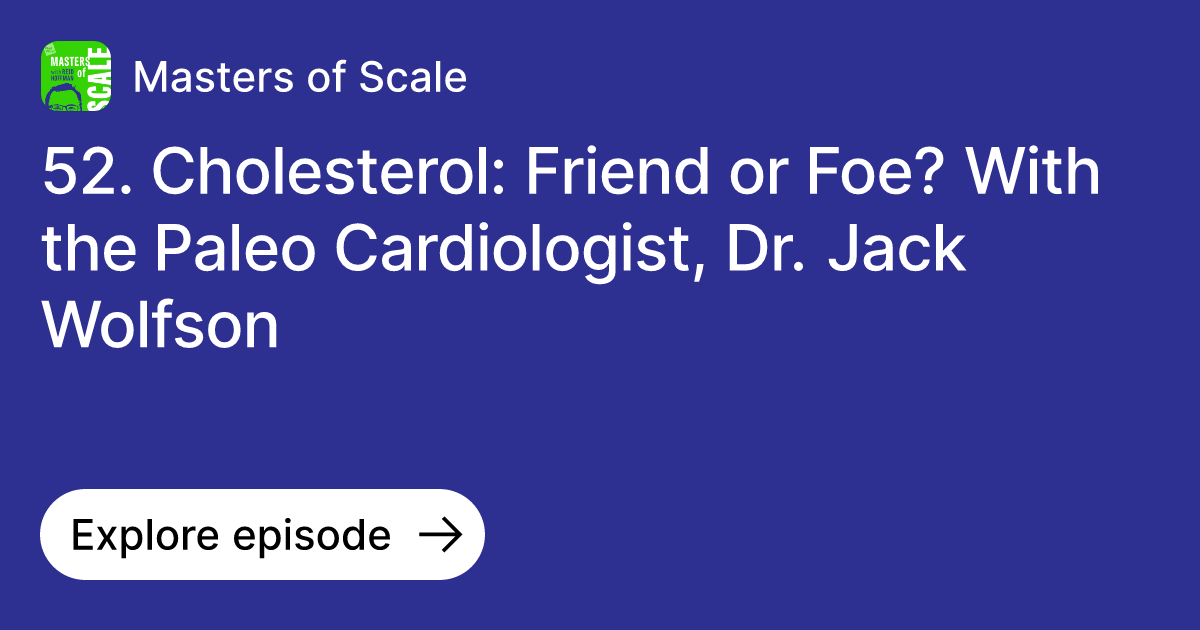 Episode: 52. Cholesterol: Friend or Foe? With the Paleo Cardiologist ...
