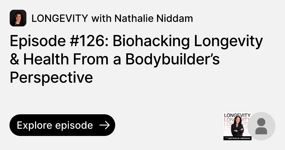Episode: Episode #126: Biohacking Longevity & Health From a Bodybuilder ...