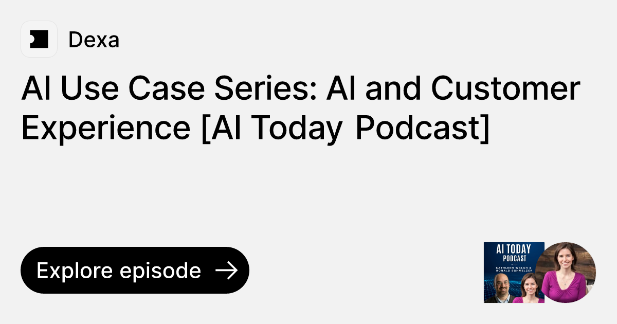Episode: AI Use Case Series: AI and Customer Experience [AI Today ...