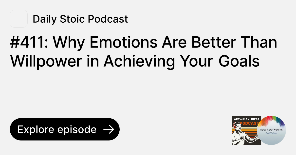 Episode: #411: Why Emotions Are Better Than Willpower in Achieving Your ...