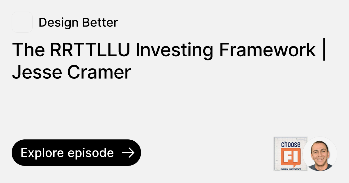 Episode: The RRTTLLU Investing Framework | Jesse Cramer | Ask Design Better