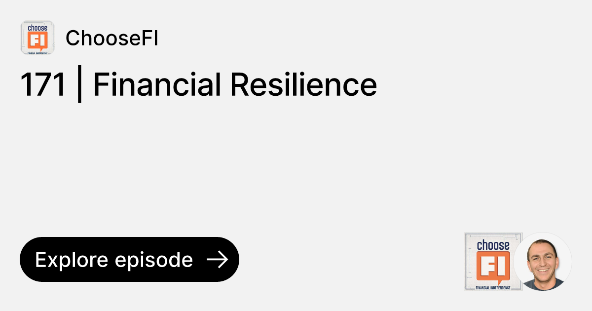 Episode: 171 | Financial Resilience | Ask ChooseFI