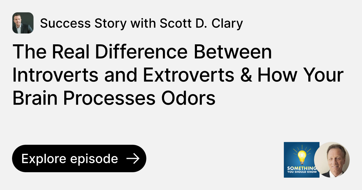 Episode: The Real Difference Between Introverts and Extroverts & How Your Brain Processes Odors ...