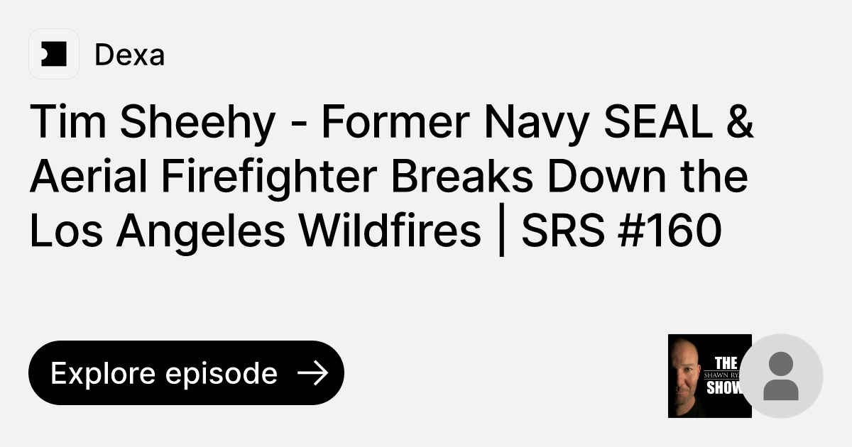 Episode: Tim Sheehy - Former Navy SEAL & Aerial Firefighter Breaks Down ...
