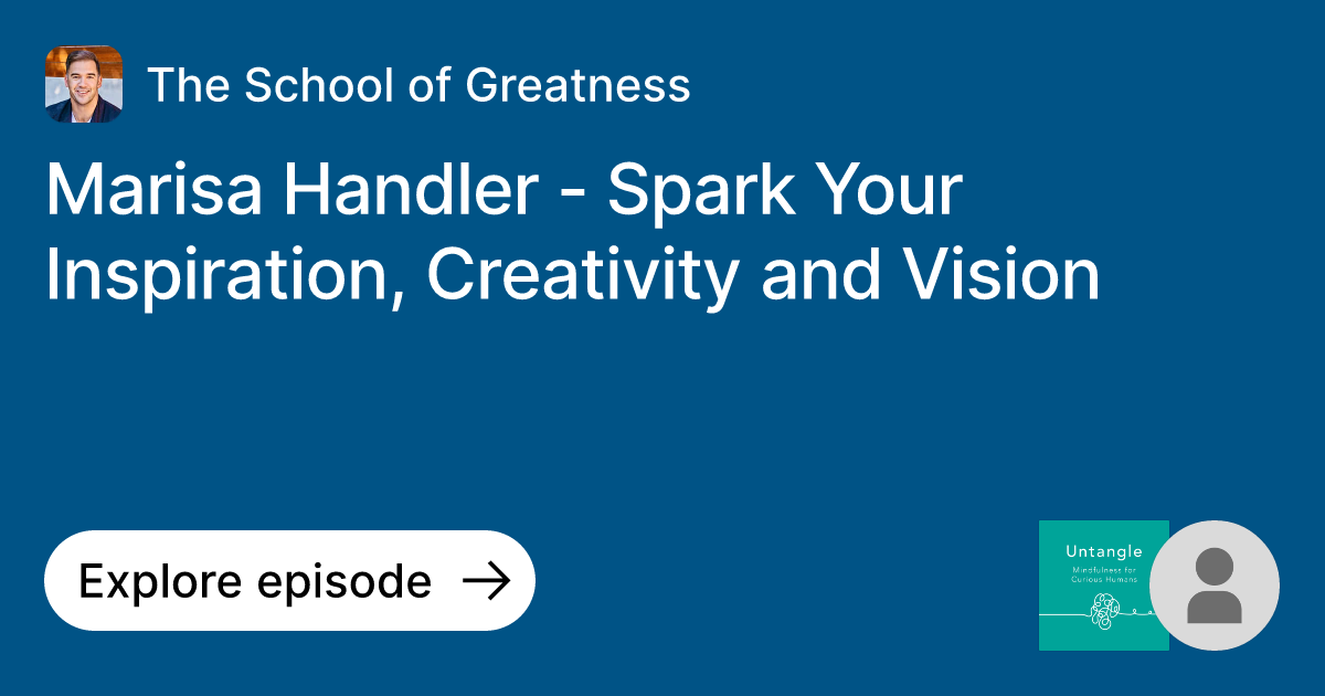 Episode: Marisa Handler - Spark Your Inspiration, Creativity and Vision ...