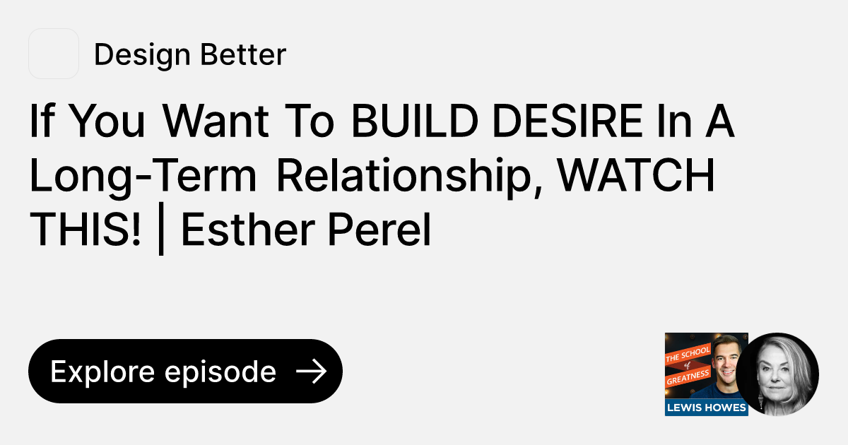 Episode: If You Want To BUILD DESIRE In A Long-Term Relationship, WATCH ...