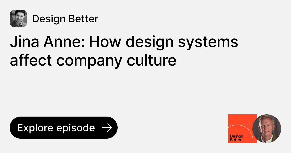 Episode: Jina Anne: How design systems affect company culture | Ask ...