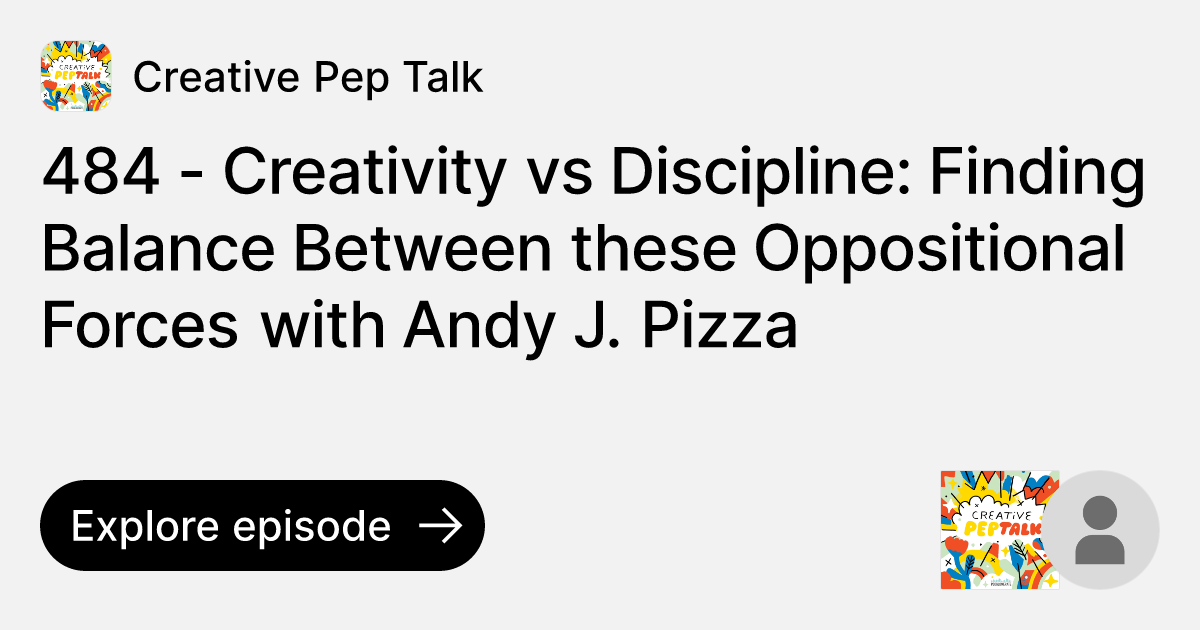 Episode: 484 - Creativity vs Discipline: Finding Balance Between these ...