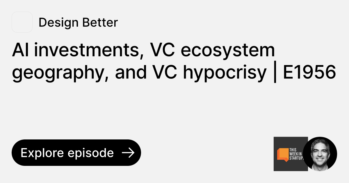 Episode: AI investments, VC ecosystem geography, and VC hypocrisy ...