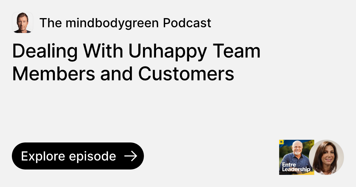 Dealing With Unhappy Team Members and Customers