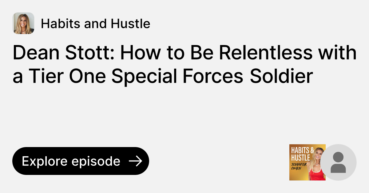 Episode: Dean Stott: How to Be Relentless with a Tier One Special ...