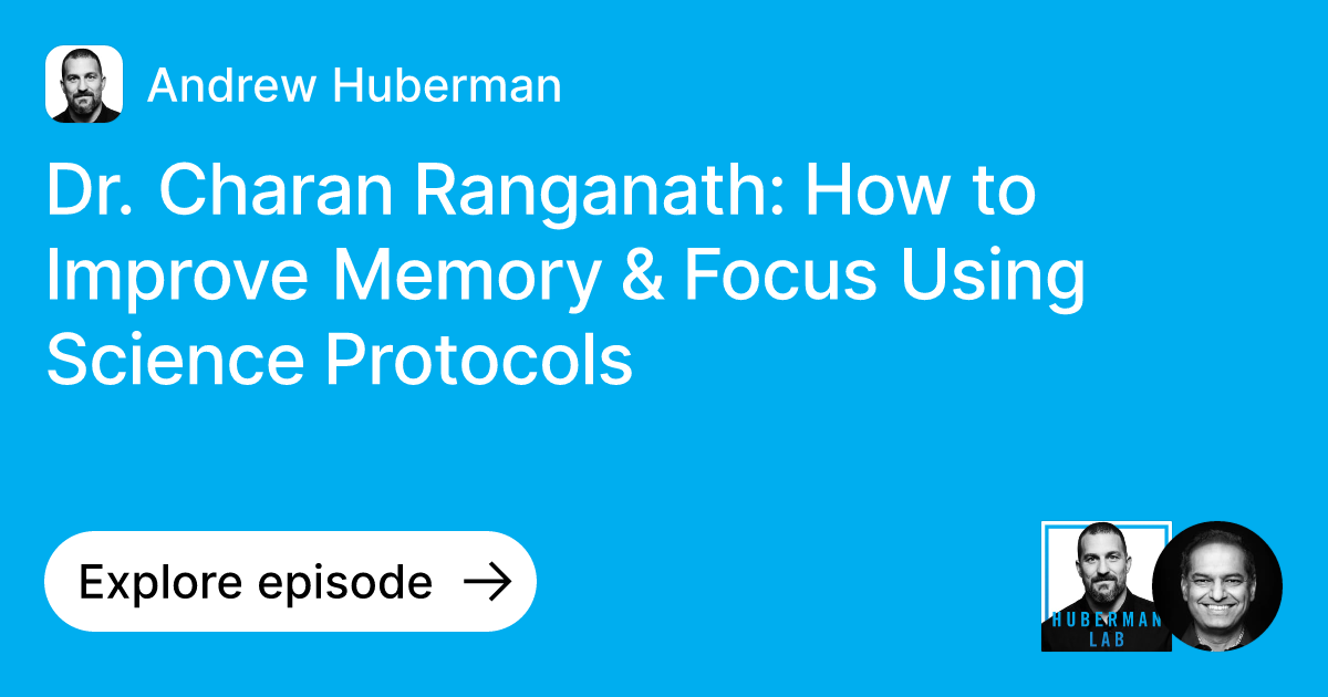 Episode: Dr. Charan Ranganath: How to Improve Memory & Focus Using ...