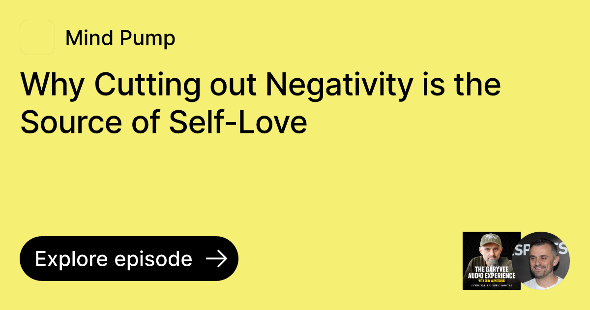 Episode: Why Cutting out Negativity is the Source of Self-Love | Ask ...