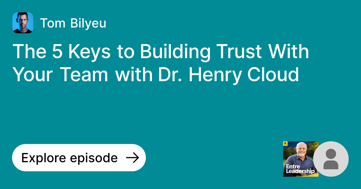 Episode: The 5 Keys to Building Trust With Your Team with Dr. Henry ...