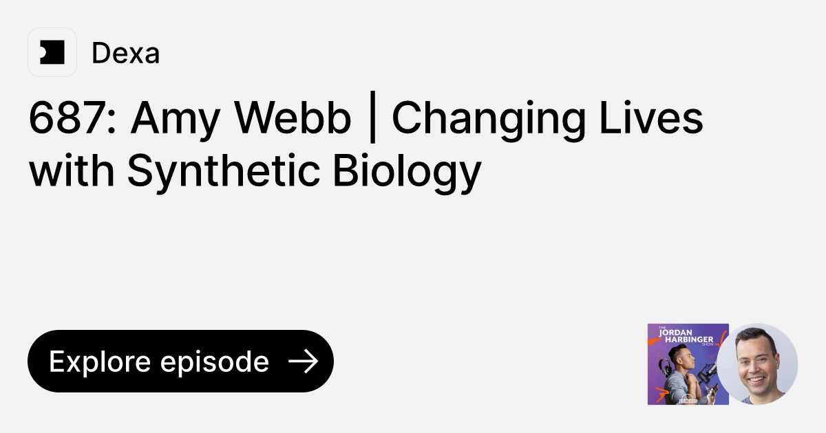 Episode: 687: Amy Webb | Changing Lives with Synthetic Biology | Ask Dexa
