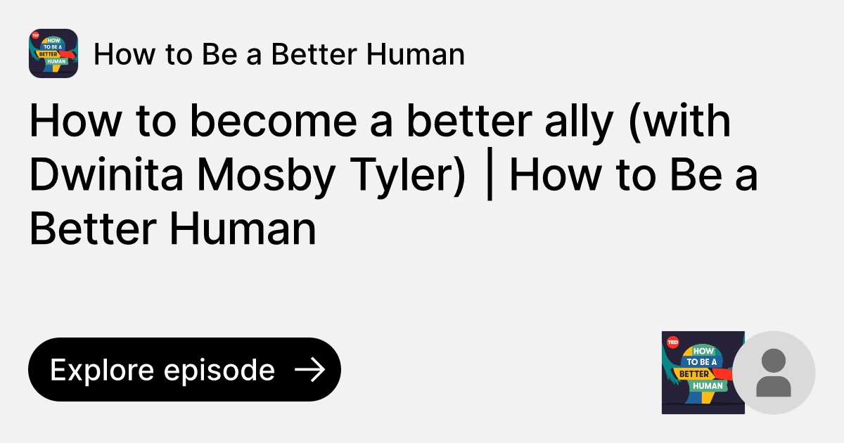 Episode: How to become a better ally (with Dwinita Mosby Tyler) | How ...