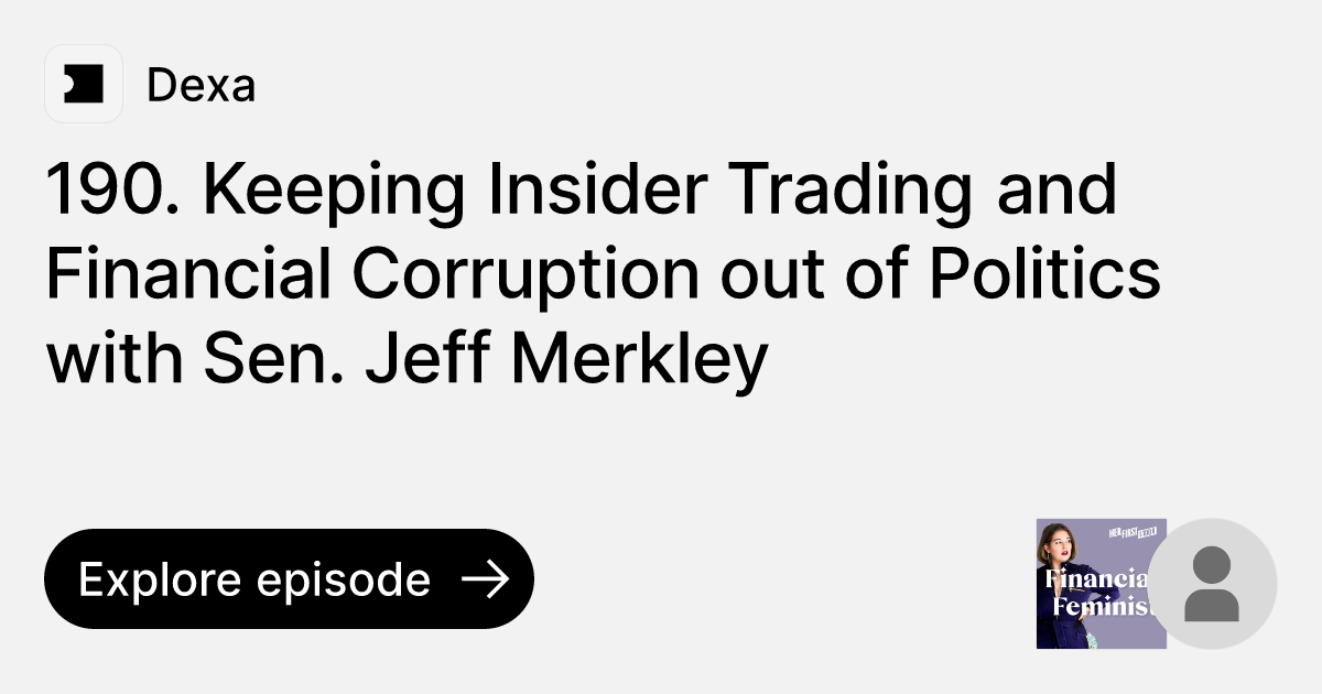 Episode: 190. Keeping Insider Trading and Financial Corruption out of Politics with Sen. Jeff ...