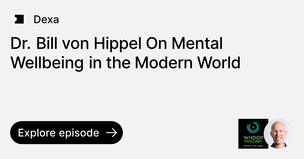 Episode: Dr. Bill von Hippel On Mental Wellbeing in the Modern World | Ask Dexa