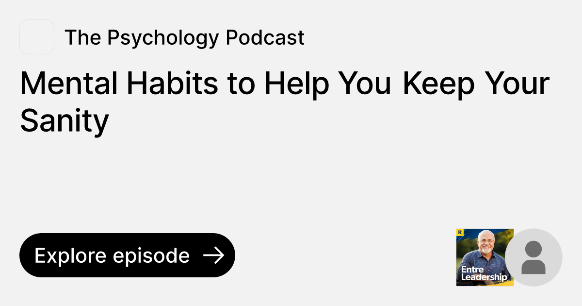 Episode: Mental Habits to Help You Keep Your Sanity | Ask The ...