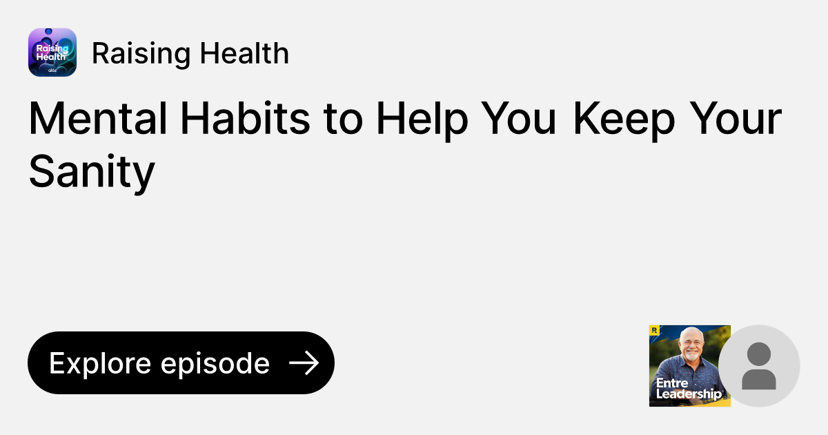 Episode: Mental Habits to Help You Keep Your Sanity | Ask Raising Health