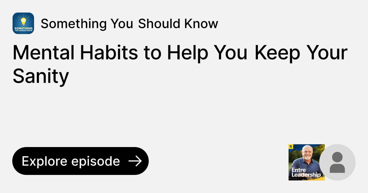 Episode: Mental Habits to Help You Keep Your Sanity | Ask Something You ...