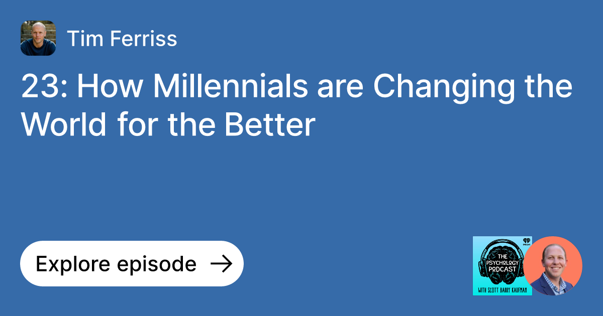 Episode: 23: How Millennials are Changing the World for the Better ...