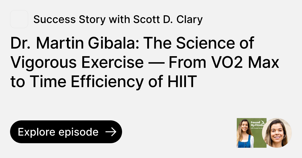 Episode: Dr. Martin Gibala: The Science of Vigorous Exercise — From VO2 ...