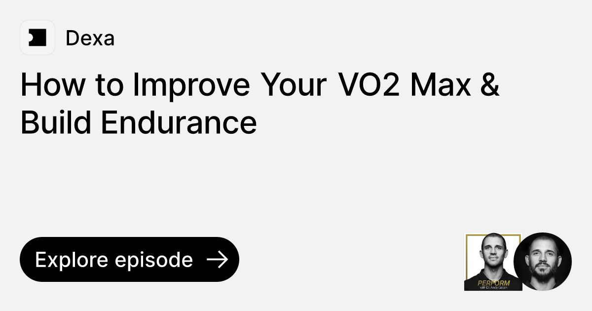 Episode: How to Improve Your VO2 Max & Build Endurance | Ask Dexa