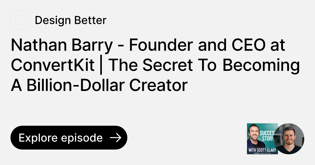 Episode: Nathan Barry - Founder and CEO at ConvertKit | The Secret To ...