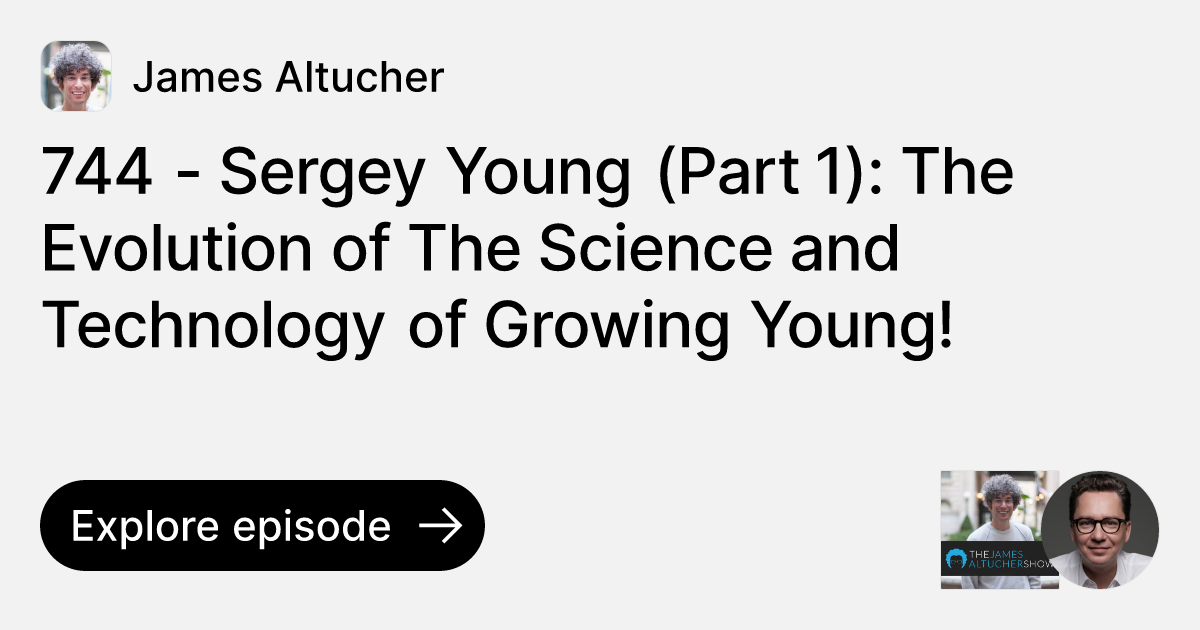 Episode: 744 - Sergey Young (Part 1): The Evolution of The Science and Technology of Growing ...