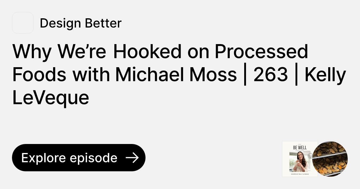 Episode: Why We’re Hooked on Processed Foods with Michael Moss | 263 | Kelly LeVeque | Ask ...