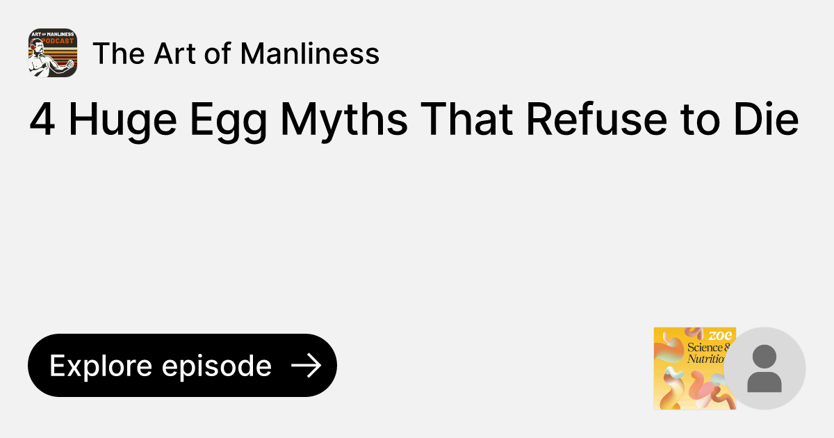 Episode: 4 Huge Egg Myths That Refuse to Die | Ask The Art of Manliness