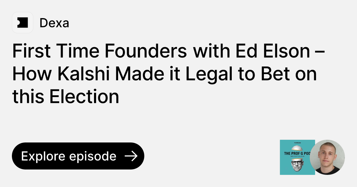 Episode: First Time Founders with Ed Elson – How Kalshi Made it Legal ...