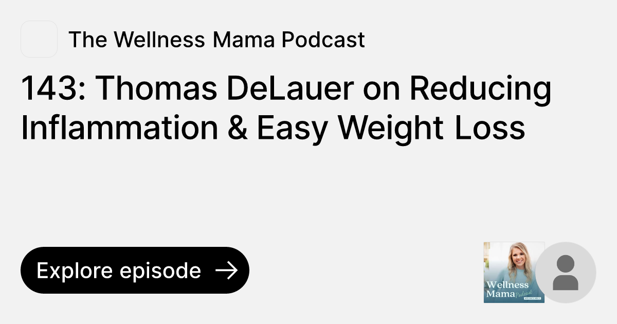 Episode: 143: Thomas DeLauer on Reducing Inflammation & Easy Weight ...