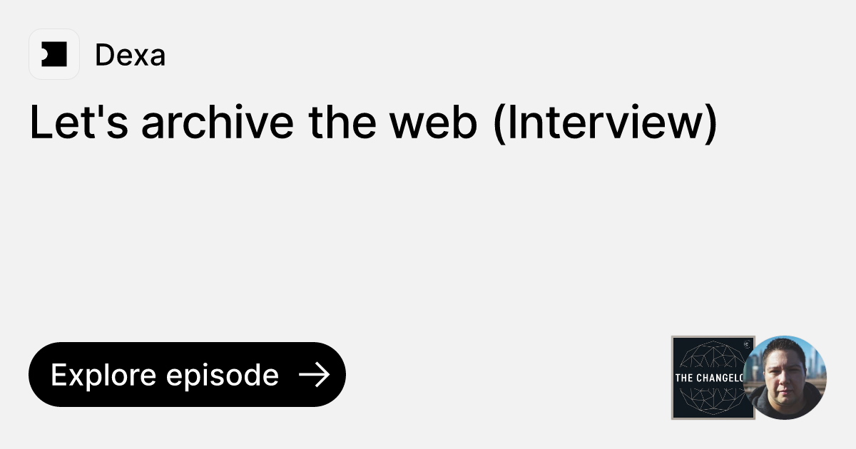 Episode: Let's archive the web (Interview) | Ask Dexa