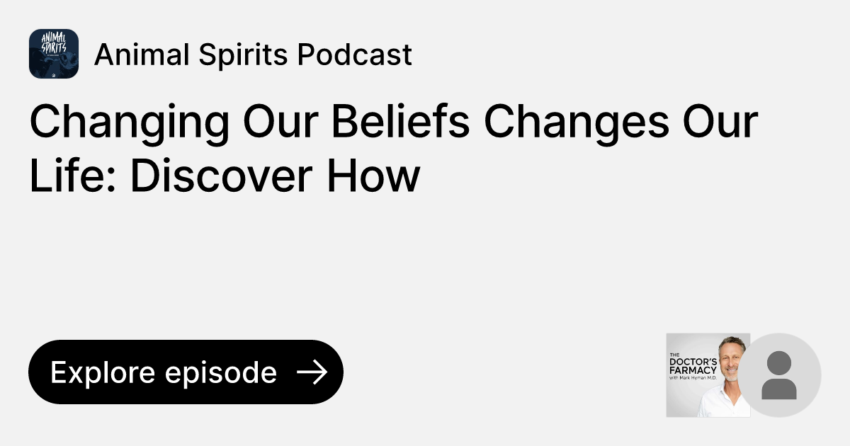 Episode: Changing Our Beliefs Changes Our Life: Discover How | Ask ...