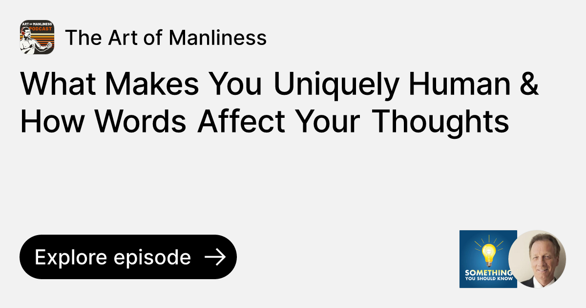 Episode: What Makes You Uniquely Human & How Words Affect Your Thoughts ...