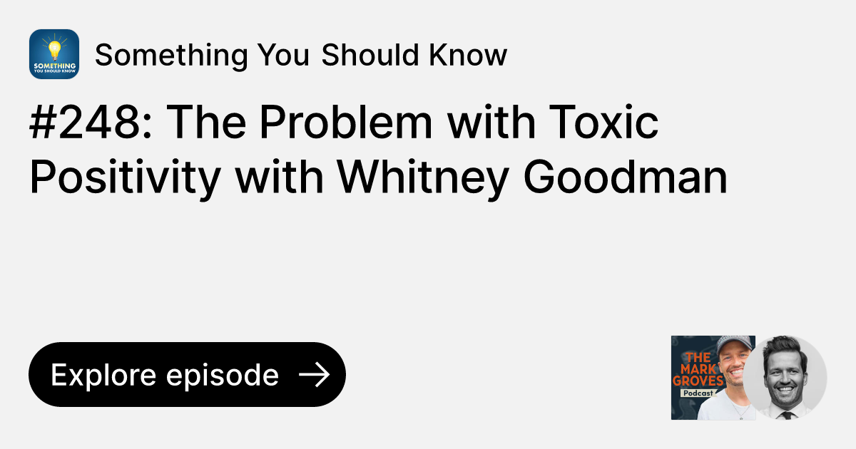 Episode: #248: The Problem with Toxic Positivity with Whitney Goodman ...
