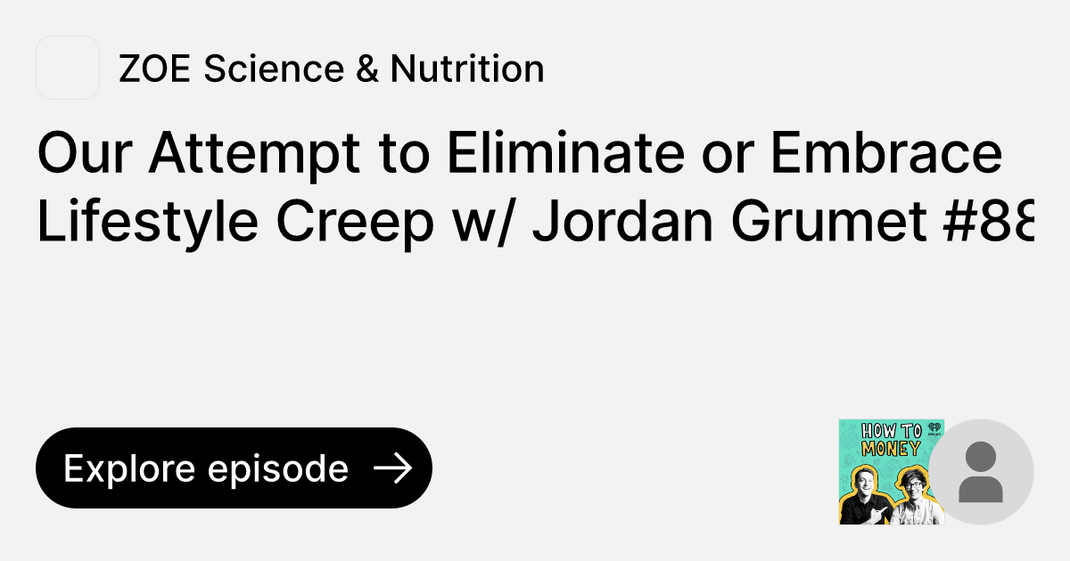 Episode: Our Attempt to Eliminate or Embrace Lifestyle Creep w/ Jordan ...