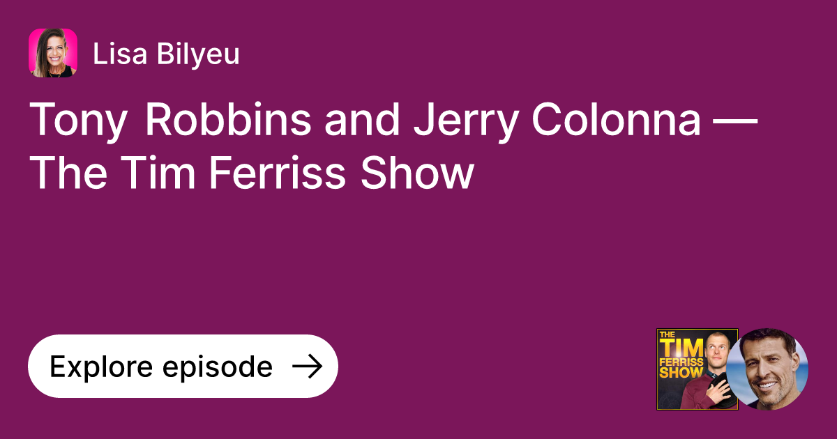 Episode: Tony Robbins and Jerry Colonna — The Tim Ferriss Show | Ask ...