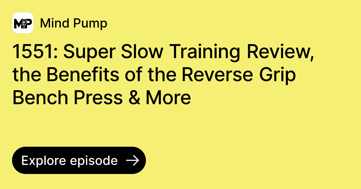 Episode: 1551: Super Slow Training Review, the Benefits of the Reverse ...