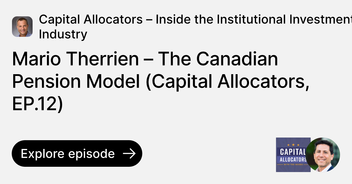Episode: Mario Therrien – The Canadian Pension Model (Capital ...