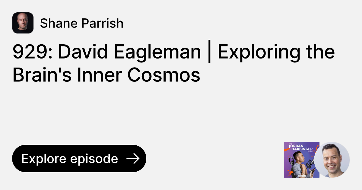 Episode: 929: David Eagleman | Exploring the Brain's Inner Cosmos | Ask ...