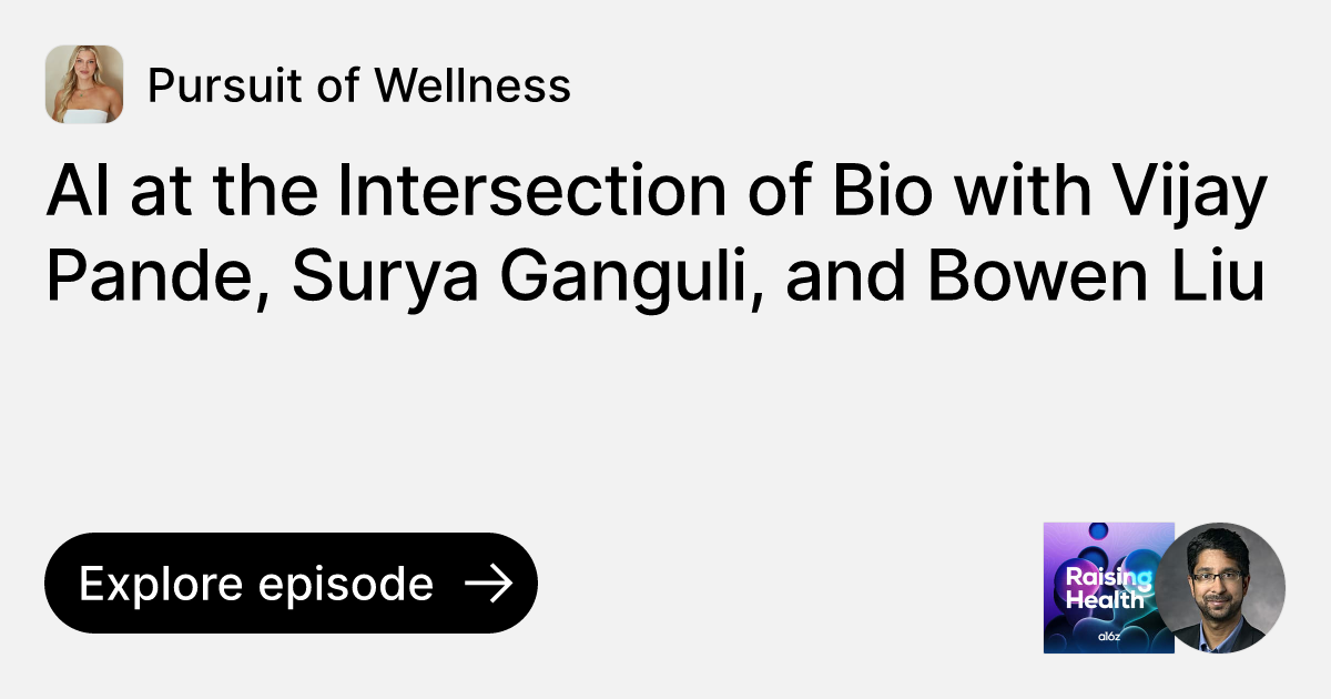 Episode: AI at the Intersection of Bio with Vijay Pande, Surya Ganguli ...