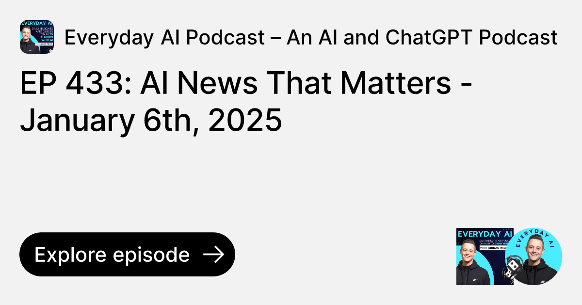 Episode: EP 433: AI News That Matters - January 6th, 2025 | Ask Everyday AI Podcast – An AI and ...