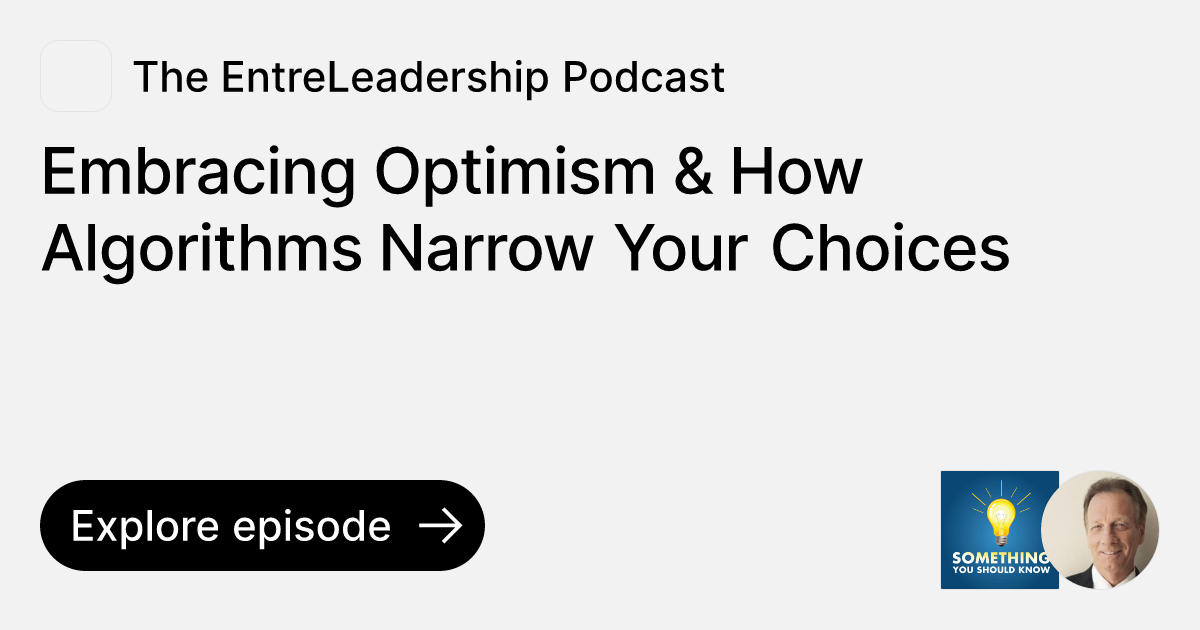 Episode: Embracing Optimism & How Algorithms Narrow Your Choices | Ask ...