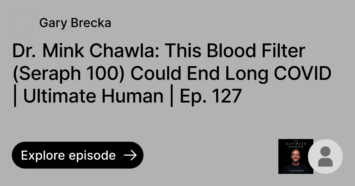 Episode: Dr. Mink Chawla: This Blood Filter (Seraph 100) Could End Long ...